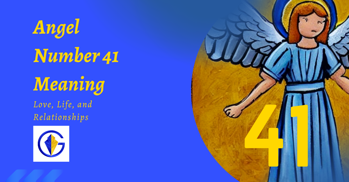 Angel Number 41 Meaning Love Life Relationship