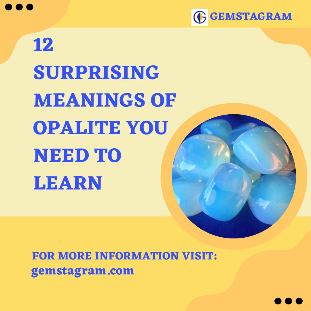 12 Surprising Meanings Of Opalite You Need To Learn