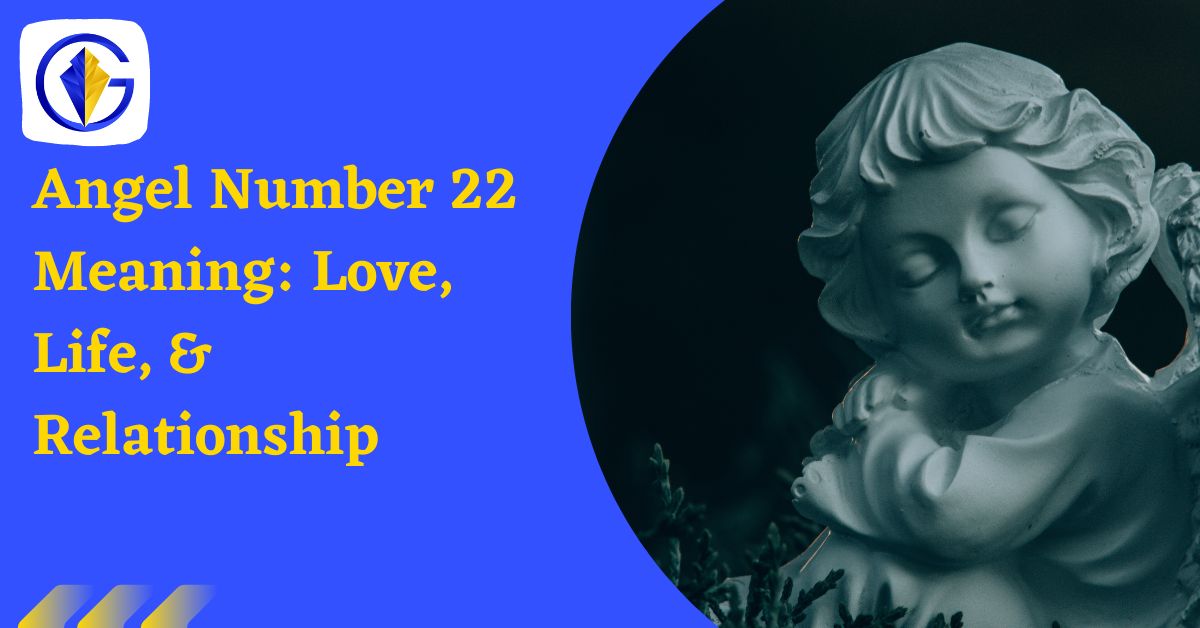 Angel Number 22 Meaning Love Life Relationship